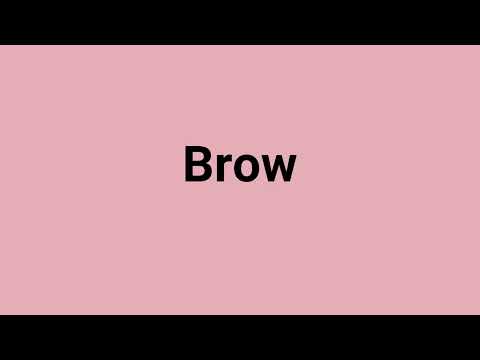 'Brow' Meaning and Pronunciation