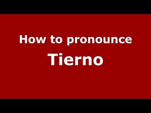 How to Pronounce Tierno - PronounceNames.com
