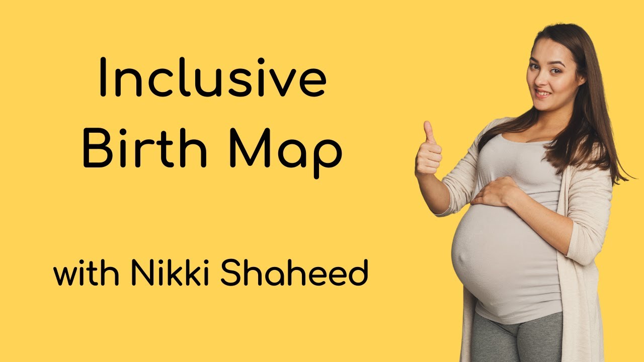 How to build an inclusive Birth Map with Nikki Shaheed?
