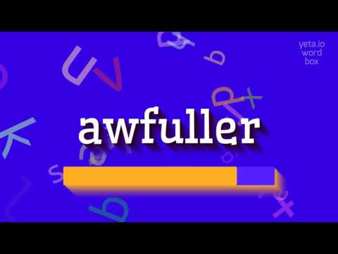 AWFULLER - HOW TO PRONOUNCE IT? #awfuller