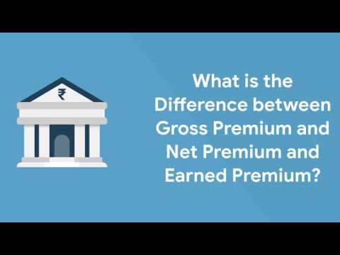 What is the Difference between Gross Premium and Net Premium and Earned Premium in insurance policy.
