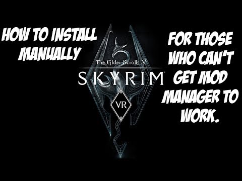 How to Install SkyrimVR mods MANUALLY (For those who can't get Nexus Mod Manager to Work)