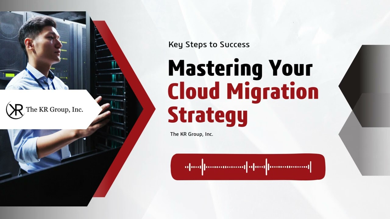 Mastering Your Cloud Migration Strategy: Key Steps to Success