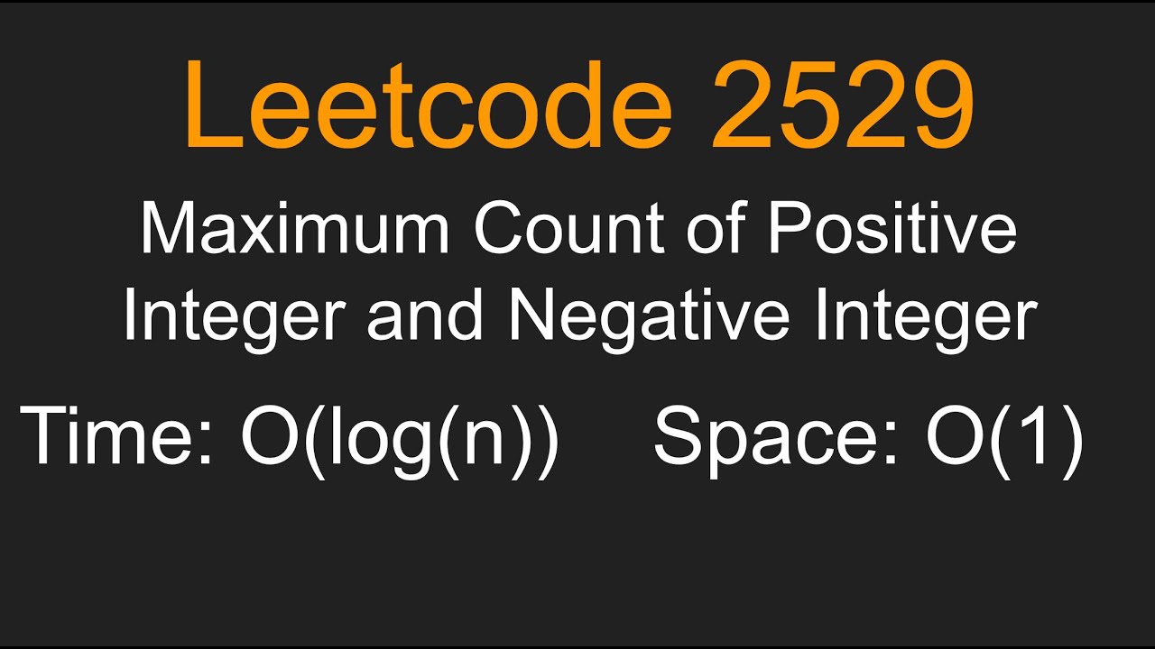 Maximum Count of Positive Integer and Negative Integer - Leetcode 2529 - Python