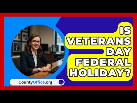 Is Veterans Day Federal Holiday? - CountyOffice.org