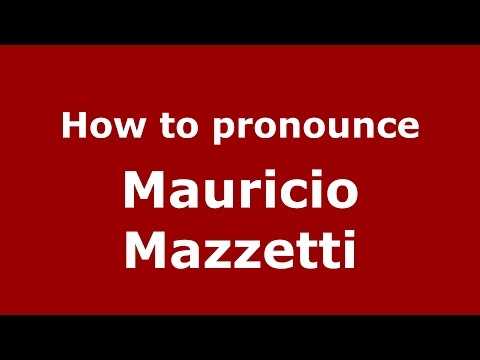 How to pronounce Mauricio Mazzetti (Spanish/Argentina) - PronounceNames.com