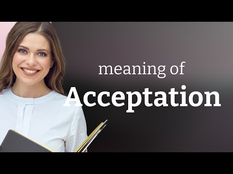 Acceptation β meaning of ACCEPTATION