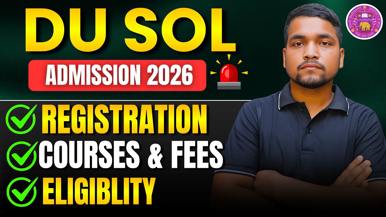 All About DU SOL Admission 2026 | DU SOL Me Admission Kaise Le? Courses, Fees, Eligibility
