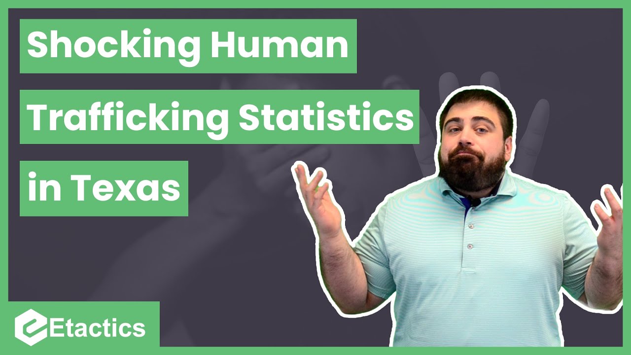 Shocking Human Trafficking Statistics In Texas