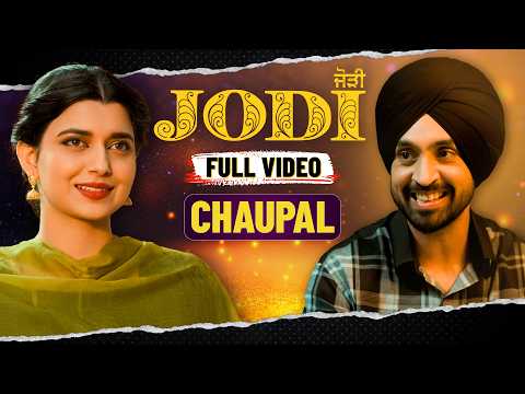 @diljitdosanjh | Latest Punjabi Movies | Jodi Full Movie | Chaupal | @nimratkhaira3369