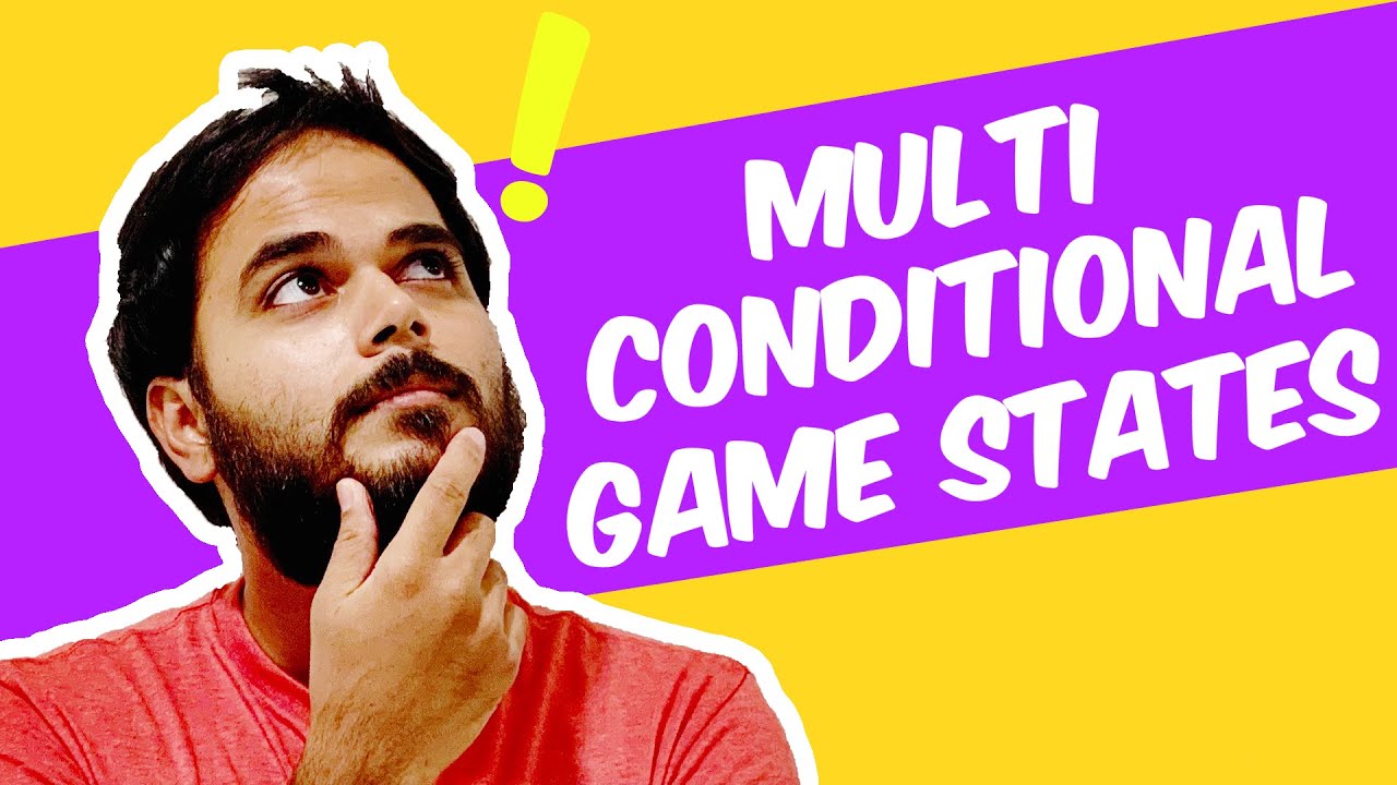 How to handle Multi-Conditional Game States | Unity Tutorial