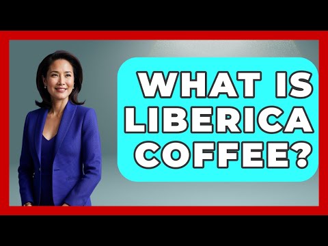 What Is Liberica Coffee? - Brazil Travel Expert