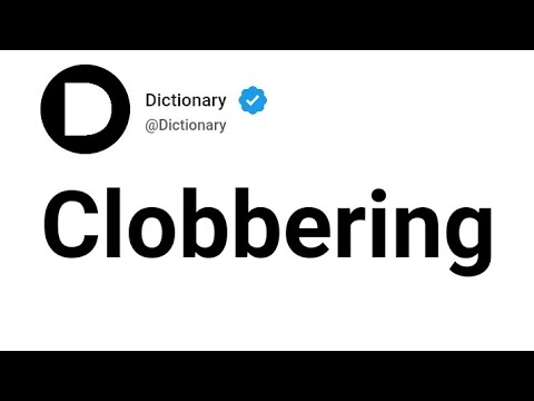 Clobbering Meaning In English