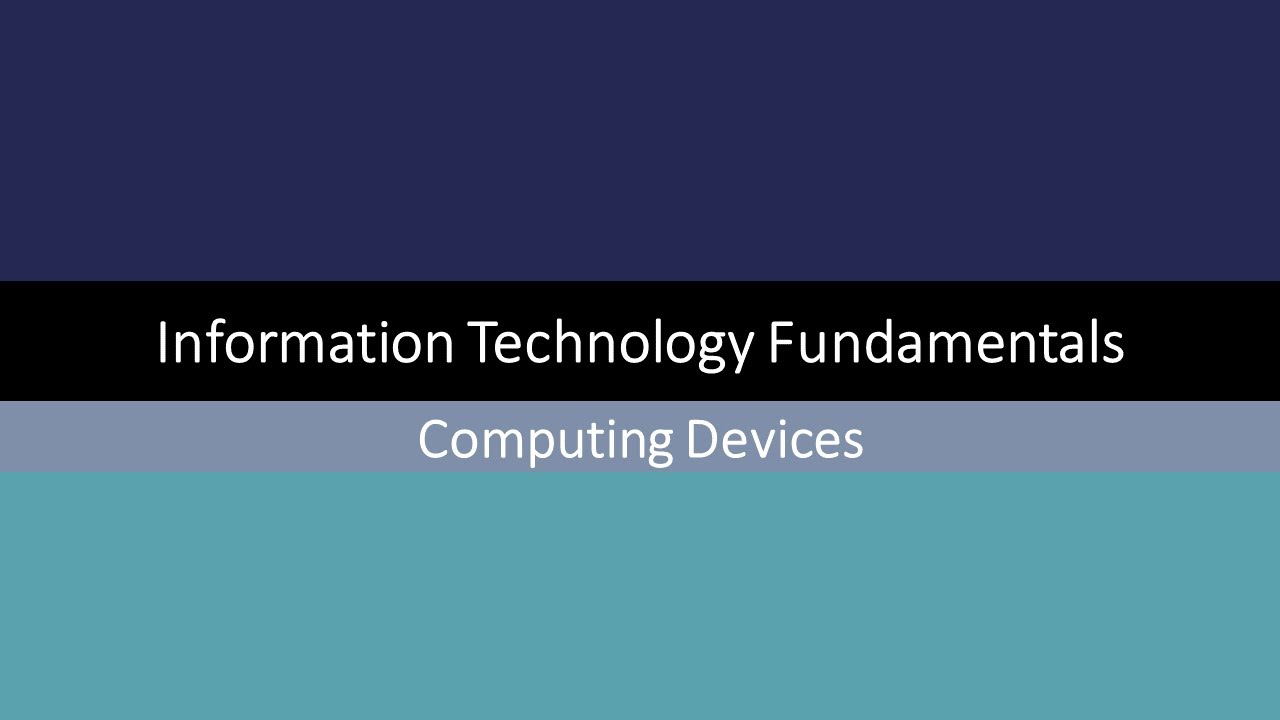Information Technology Fundamentals - Computing Devices (1)