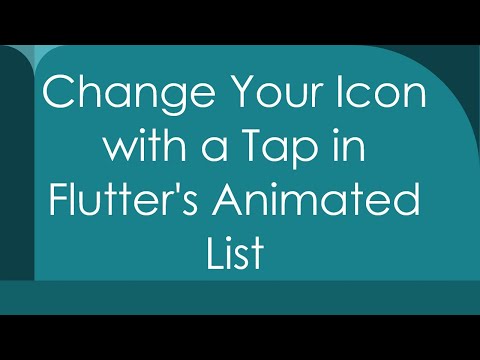 Change Your Icon with a Tap in Flutter's Animated List