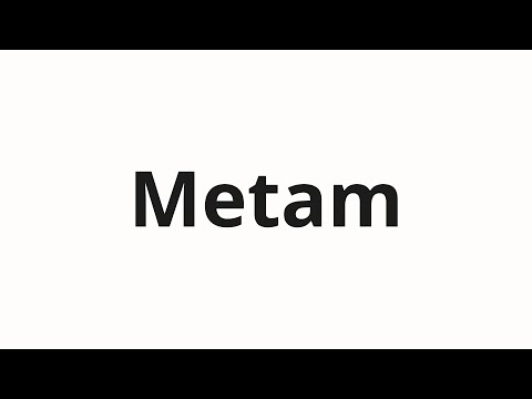 How to pronounce Metam