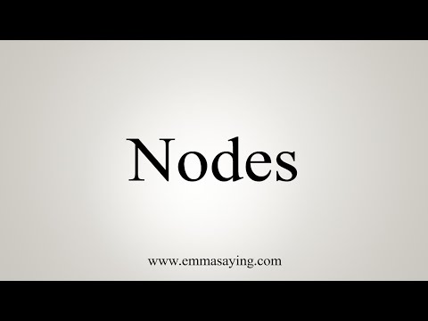 How To Say Nodes