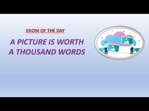 【IDIOM OF THE DAY】-- A PICTURE IS WORTH A THOUSAND WORDS