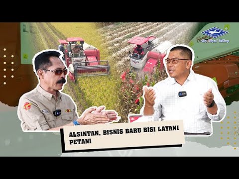 P3K Edisi 33 (FULL) : "ALSINTAN, BISNIS BARU BISI LAYANI PETANI"