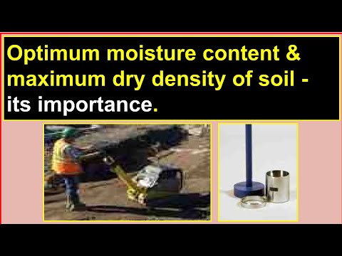 Optimum moisture content & maximum dry density of soil - its importance.