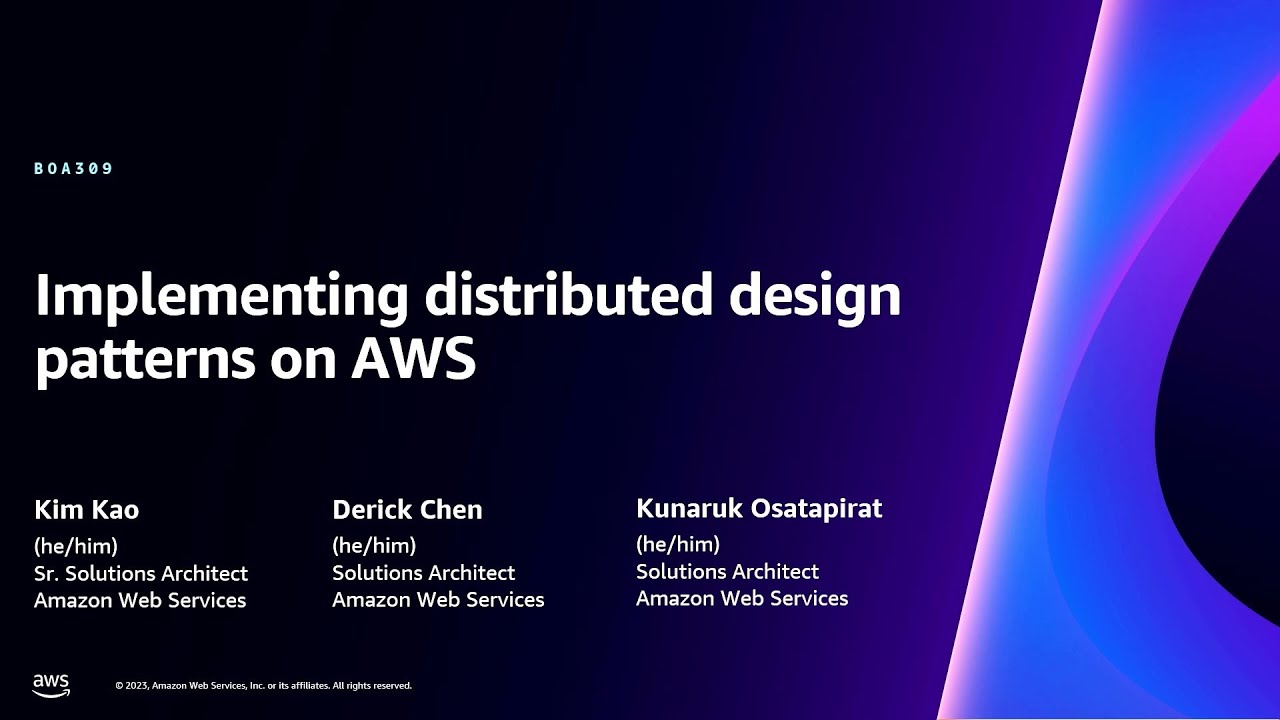 AWS re:Invent 2023 - Implementing distributed design patterns on AWS (BOA309)