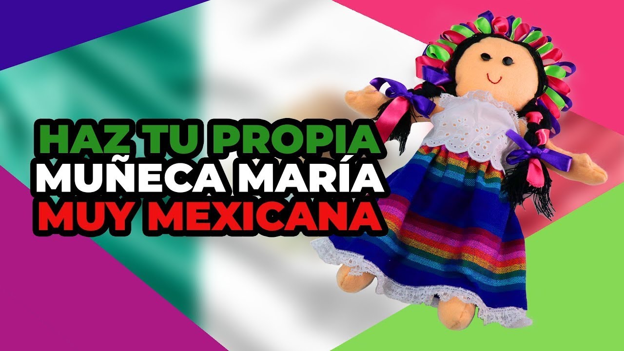 🧵✂️✏️ DIY - Muñeca María. 👧🏻 ¡Haz tu propia muñeca MUY mexicana! 🇲🇽