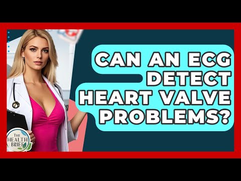Can An ECG Detect Heart Valve Problems? - The Health Brief