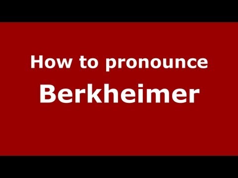 How to Pronounce Berkheimer - PronounceNames.com