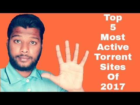 Top 5 Most Active Torrent Sites Of 2017