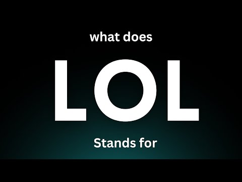 What does LOL Stands For ? LOL Meaning | Acronym and Abbreviations