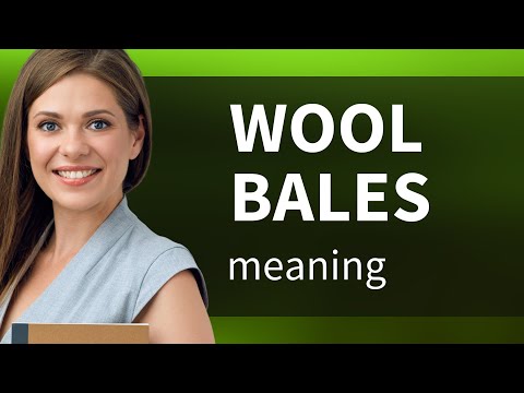 Unraveling the Meaning of "Wool Bales"