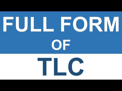 FULL FORM OF TLC || WHAT IS THE FULL FORM OF TLC ?