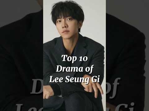 TOP 10 DRAMA OF LEE SEUNG GI||LEE SEUNG GI DRAMA LIST #leeseunggi #shorts #vagabond #akoreanodyssey
