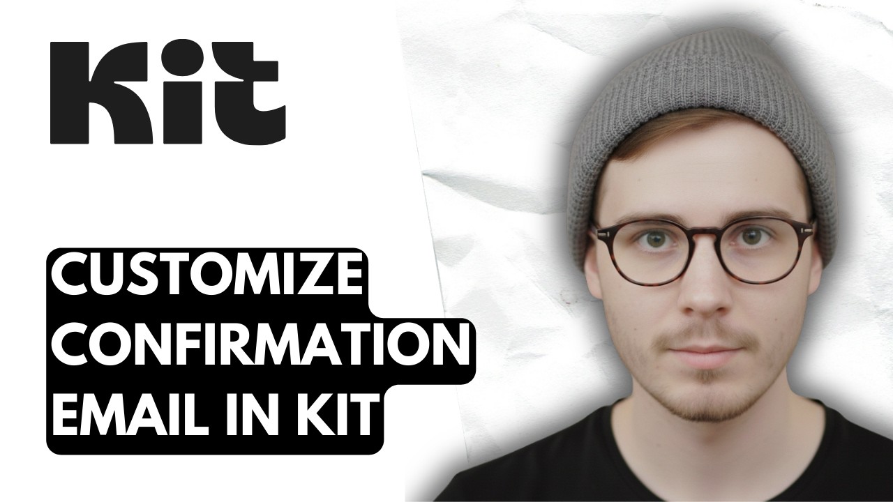 How To Customize Confirmation Email In Kit [2026 Guide]