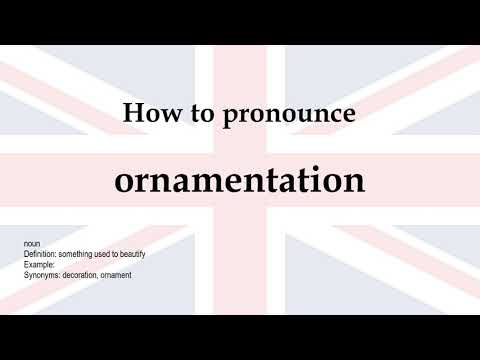 How to pronounce 'ornamentation' + meaning