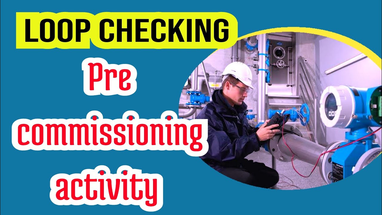 Instrumentation commissioning | Loop Checking