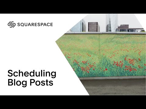Scheduling Blog Posts Tutorial | Squarespace 7.0