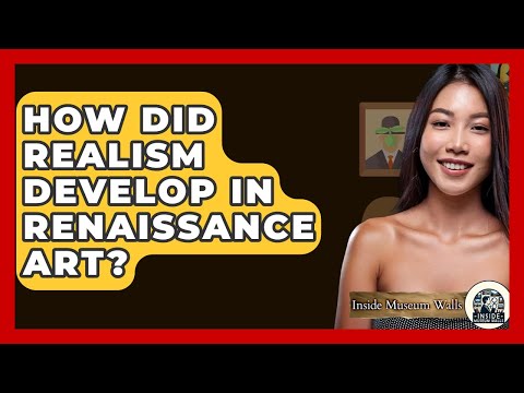 How Did Realism Develop In Renaissance Art? - Inside Museum Walls