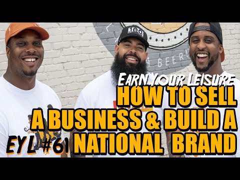 HOW TO SELL A BUSINESS AND BUILD A NATIONAL BRAND