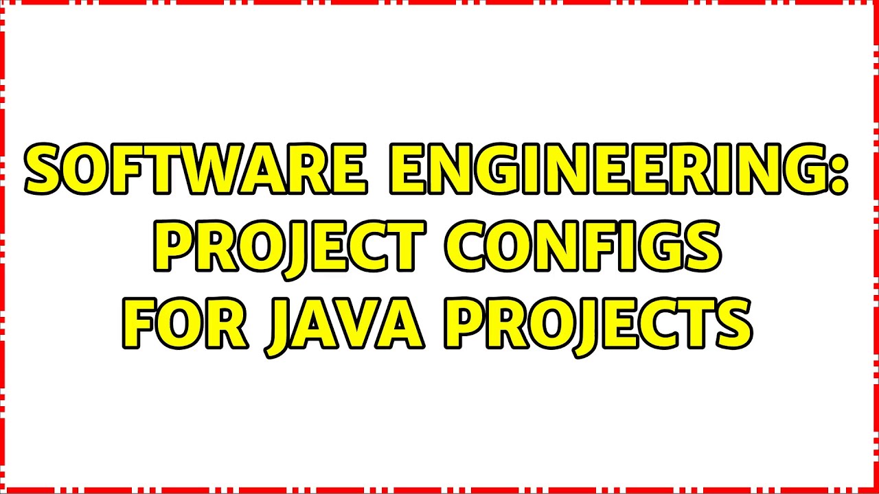 Software Engineering: Project configs for Java projects (2 Solutions!!)