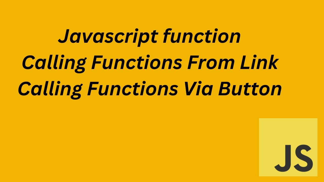 Javascript function | Calling Functions From Link | Calling Functions Via Button