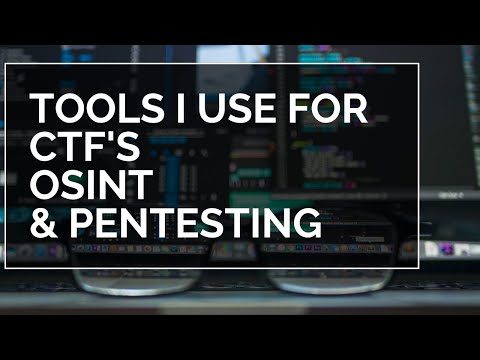The Tools I Use For CTF'S, OSINT And Pentesting