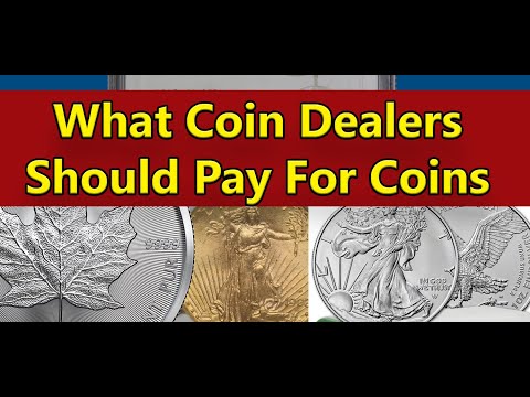 What Coin Dealers Should Be Paying For Your Coins & Bullion