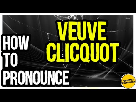 VEUVE CLICQUOT PRONUNCIATION? (CORRECTLY) How to say Veuve Clicquot French Champagne Pronunciation