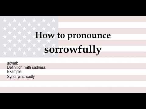 How to pronounce 'sorrowfully' + meaning