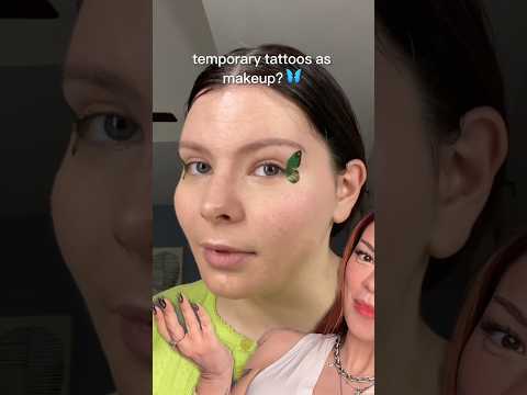 Temporary tattoos as makeup? 🦋