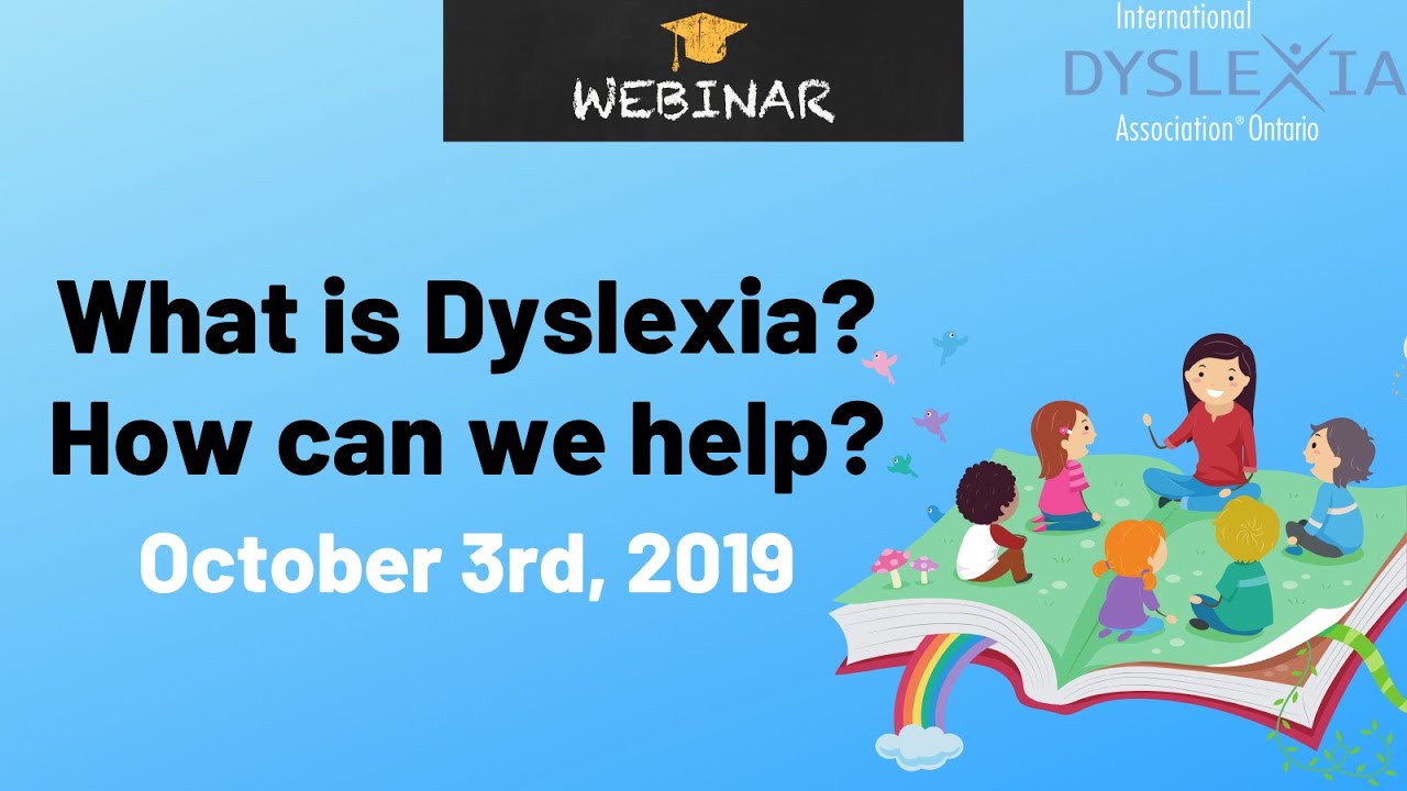 Webinar - About Dyslexia: what it is, what it's not and how to help by Valdine Bjornson 2 Oct 2019