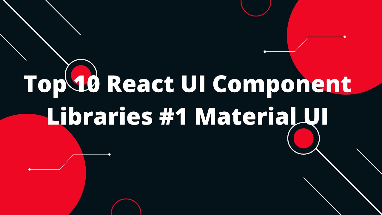 Top 10 React UI Component Libraries #1 Material UI