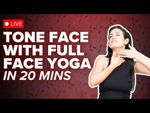 Tone Face with Full Face Yoga in 20 mins, Lift Facial Muscles Naturally
