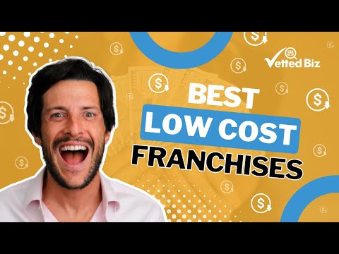 Discover the 2024 Low Cost Franchises You Could Invest In 😉